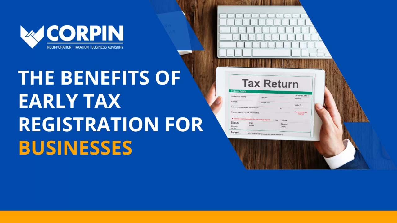 The Benefits of Early Tax Registration For Business The Benefits of Early Tax Registration For Business