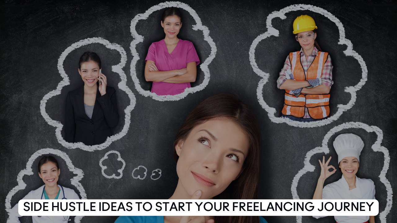 Side hustle ideas to start your freelancing journey Side hustle ideas to start your freelancing journey