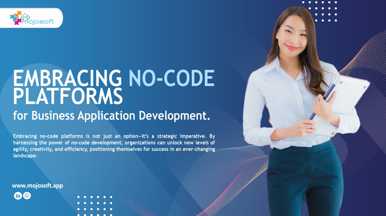 Embracing No-Code Platforms for Business Application Development Embracing No-Code Platforms for Business Application Development