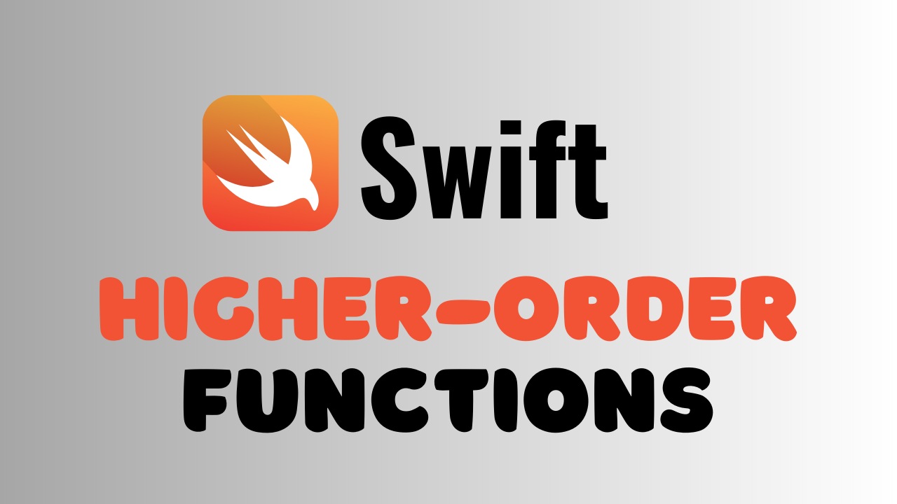 Exploring Higher-Order Functions in Swift Exploring Higher-Order Functions in Swift