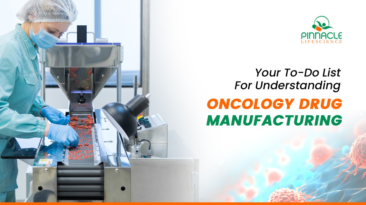 Navigating Oncology Manufacturing: A Comprehensive Guide Navigating Oncology Manufacturing: A Comprehensive Guide