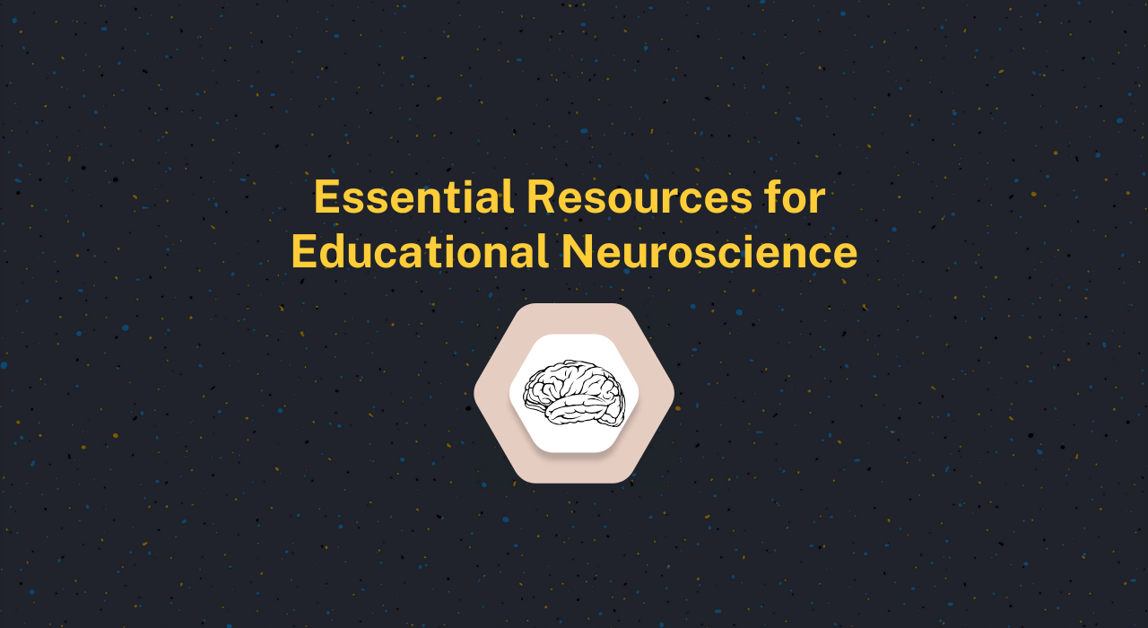 Essential Resources for Educational Neuroscience Essential Resources for Educational Neuroscience