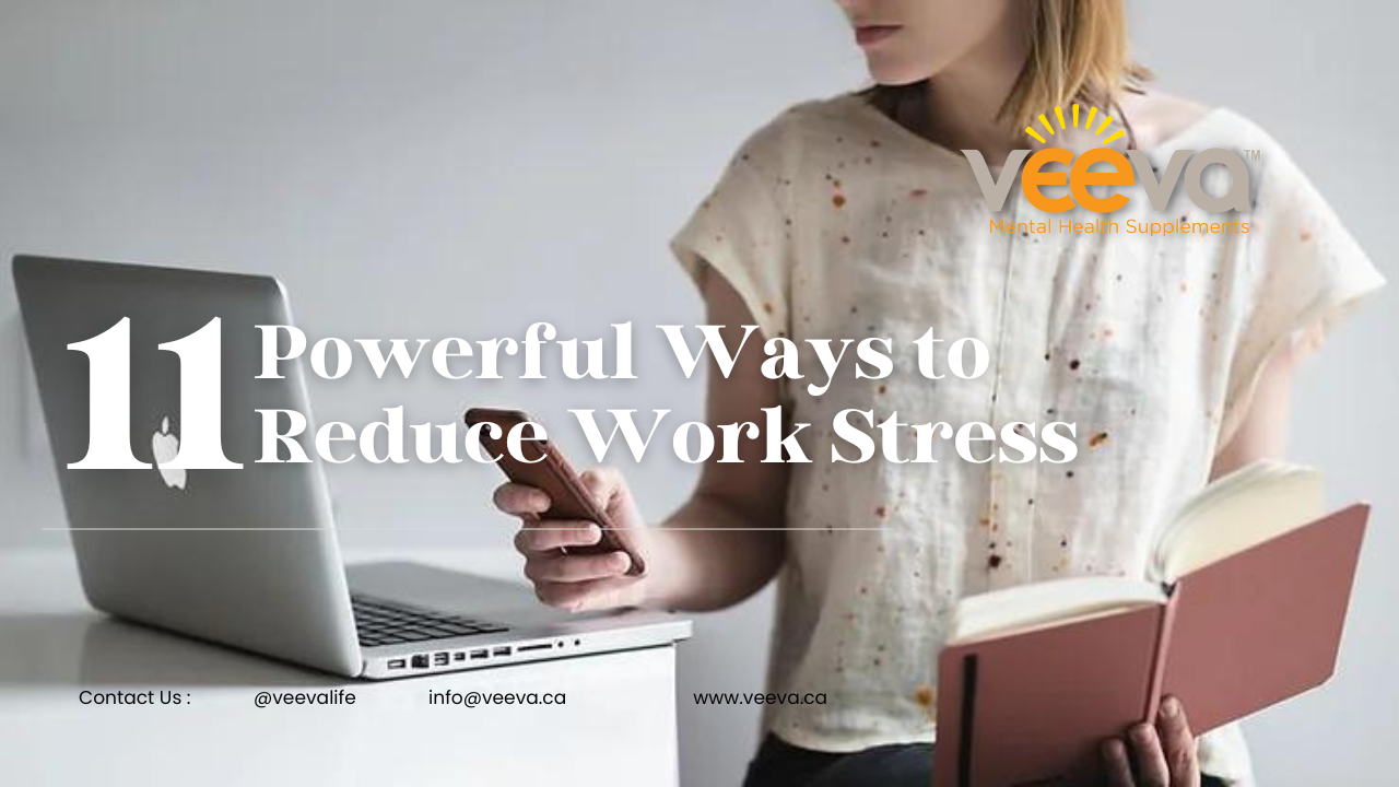 11 Powerful Ways to Reduce Work Stress 11 Powerful Ways to Reduce Work Stress