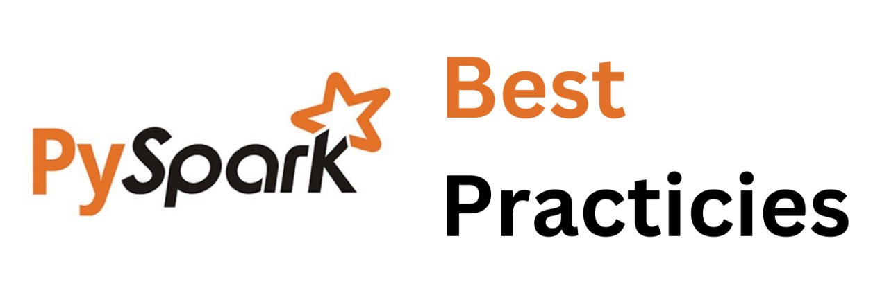 Mastering PySpark: Best Practices for Efficient Data Processing Mastering PySpark: Best Practices for Efficient Data Processing