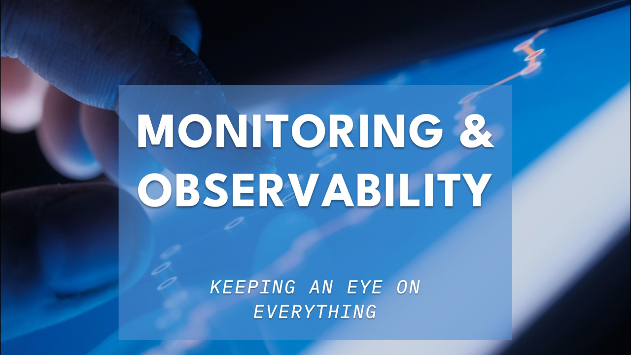 Monitoring & Observability Monitoring & Observability