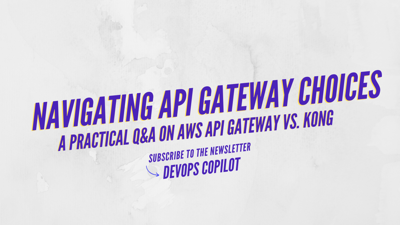 Navigating API Gateway Choices: A Practical Q&A on AWS API Gateway vs. Kong Navigating API Gateway Choices: A Practical Q&A on AWS API Gateway vs. Kong