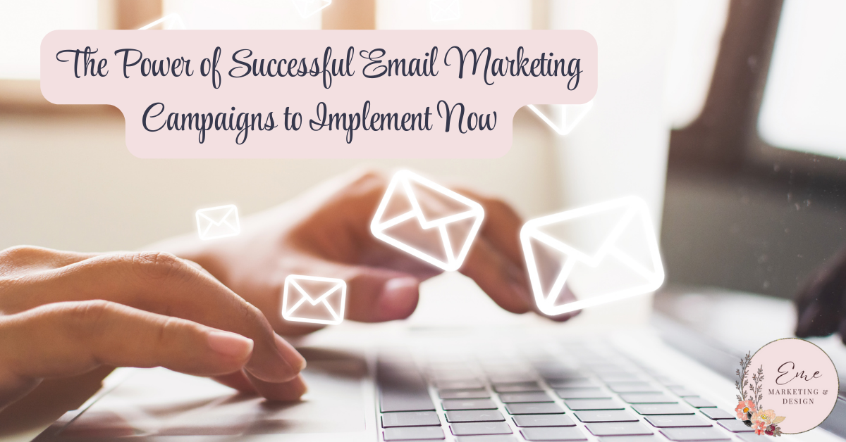 The Power Of Successful Email Marketing Campaigns To Implement Now The Power Of Successful Email Marketing Campaigns To Implement Now