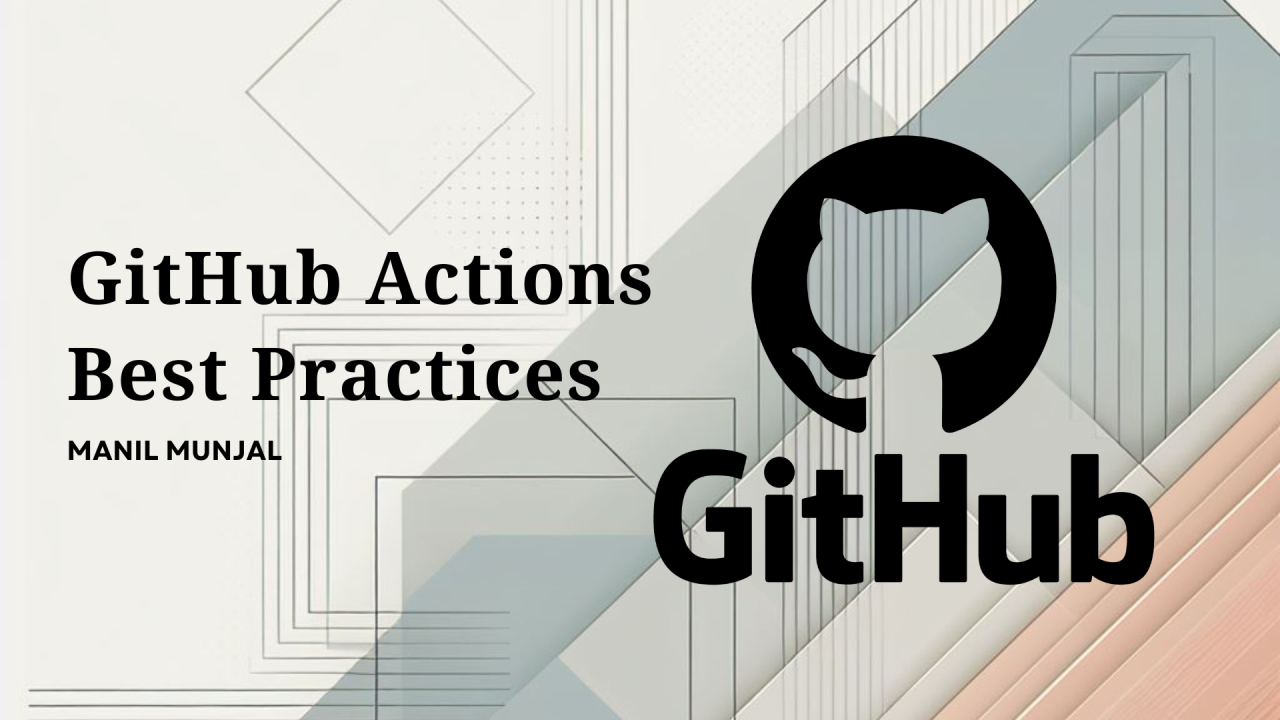 GitHub Actions Best Practices GitHub Actions Best Practices