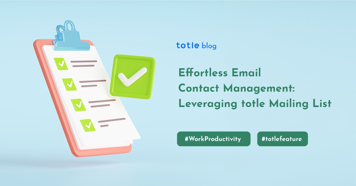 Effortless Email Contact Management: Leveraging totle Mailing Lists Effortless Email Contact Management: Leveraging totle Mailing Lists