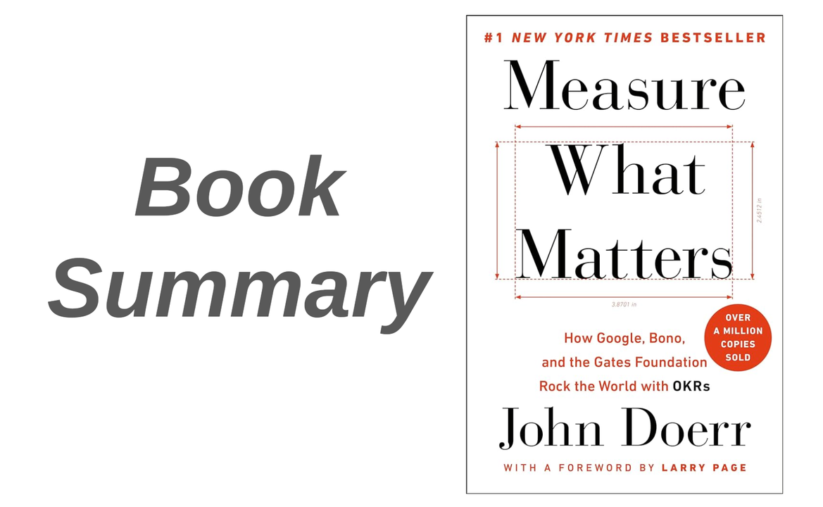 Measure What Matters - Book Summary Measure What Matters - Book Summary