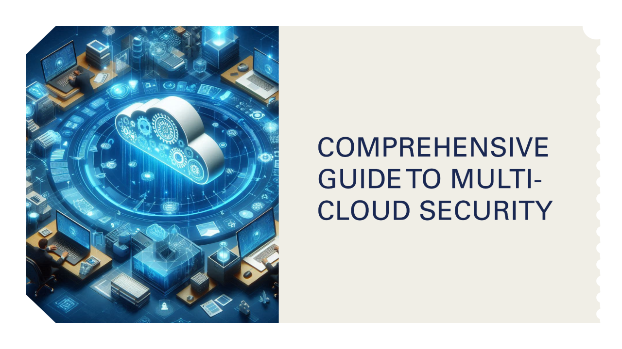 Securing Multi-Cloud Environments: A Comprehensive Guide to Strategic ... Securing Multi-Cloud Environments: A Comprehensive Guide to Strategic ...
