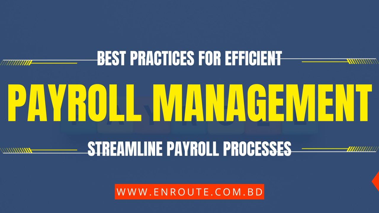 7 Best Practices for Streamlining Your Payroll Management 7 Best Practices for Streamlining Your Payroll Management