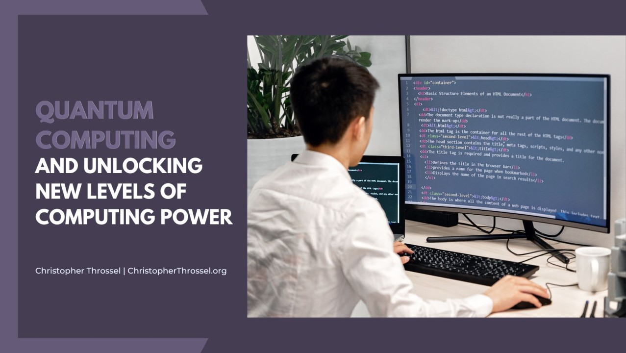 Quantum Computing and Unlocking New Levels of Computing Power Quantum Computing and Unlocking New Levels of Computing Power
