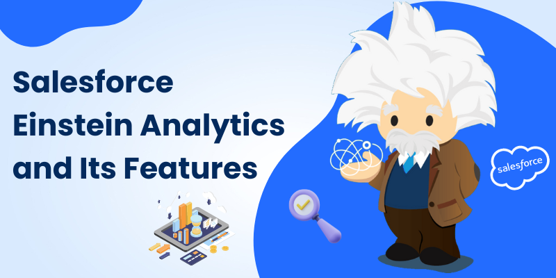 Salesforce Einstein Analytics and Its Features Salesforce Einstein Analytics and Its Features