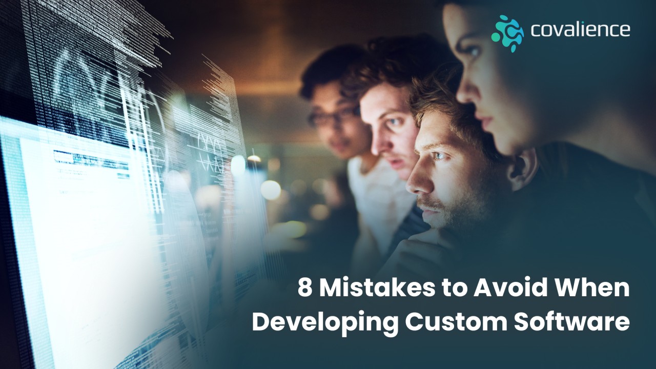 8 Mistakes to Avoid When Developing Custom Software 8 Mistakes to Avoid When Developing Custom Software