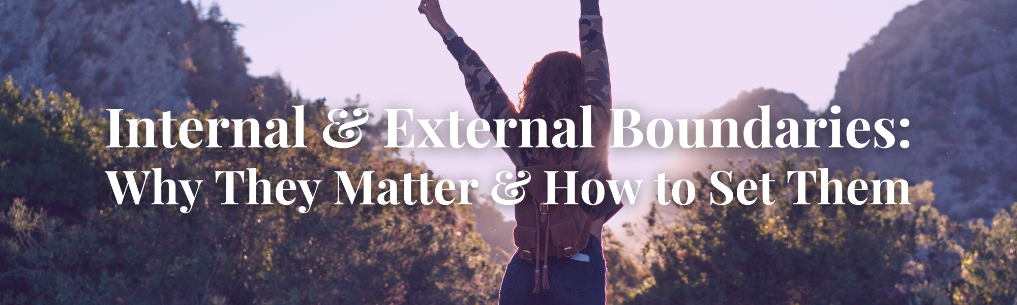 Internal and external boundaries: Why They Matter and How to Set Them Internal and external boundaries: Why They Matter and How to Set Them