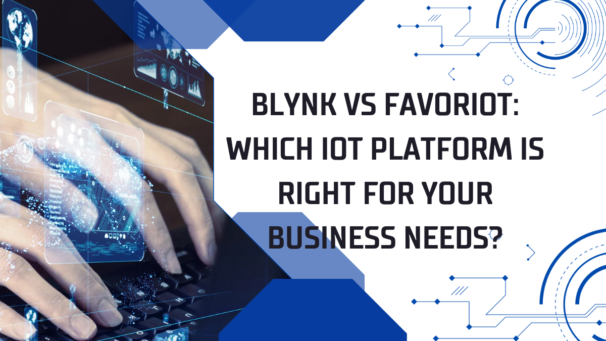 Blynk vs. Favoriot: Which IoT Platform Is Right for Your Business Needs? Blynk vs. Favoriot: Which IoT Platform Is Right for Your Business Needs?