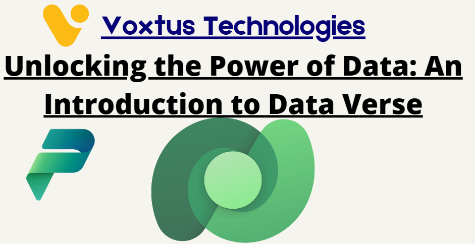 Unlocking the Power of Data: An Introduction to Data Verse Unlocking the Power of Data: An Introduction to Data Verse