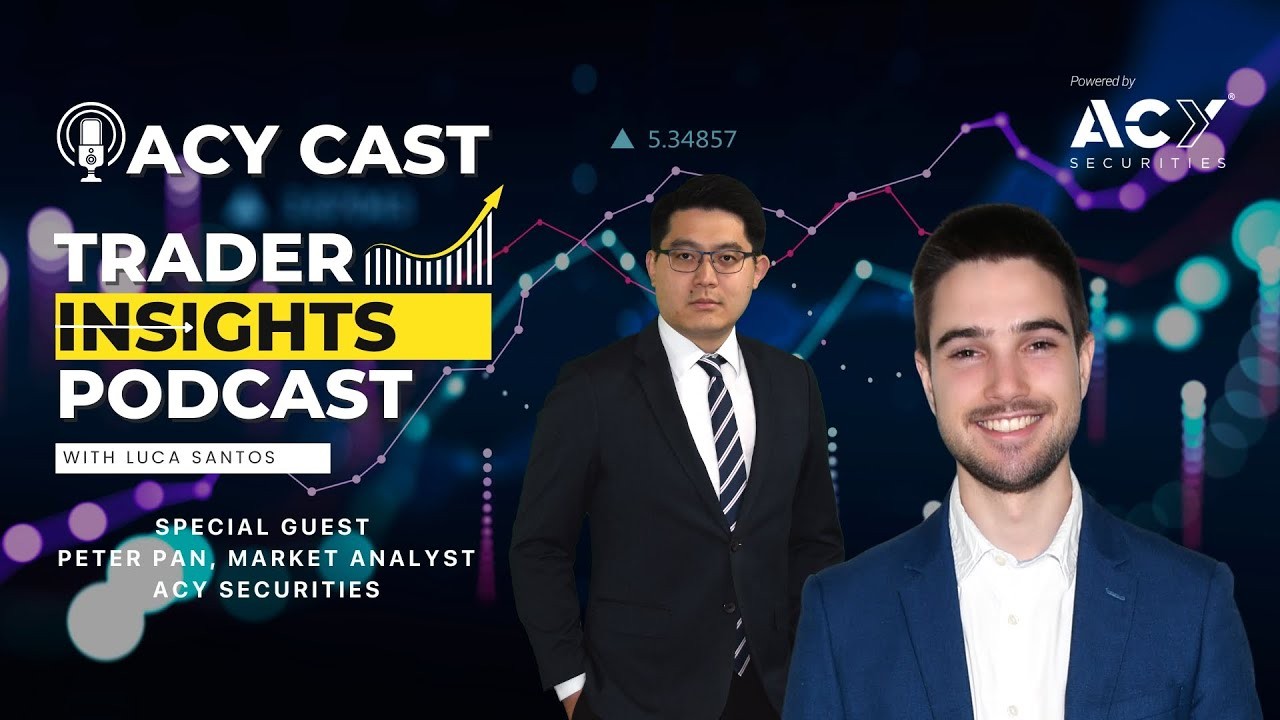 ACY CAST with Special Guest Peter Pan, Market Analyst ACY Securities ACY CAST with Special Guest Peter Pan, Market Analyst ACY Securities