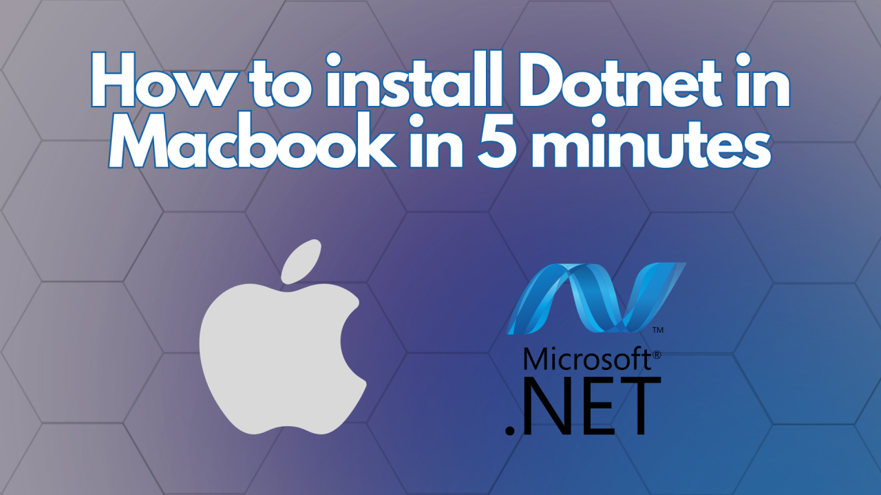 How to setup Dotnet in Macbook in 5 minutes How to setup Dotnet in Macbook in 5 minutes