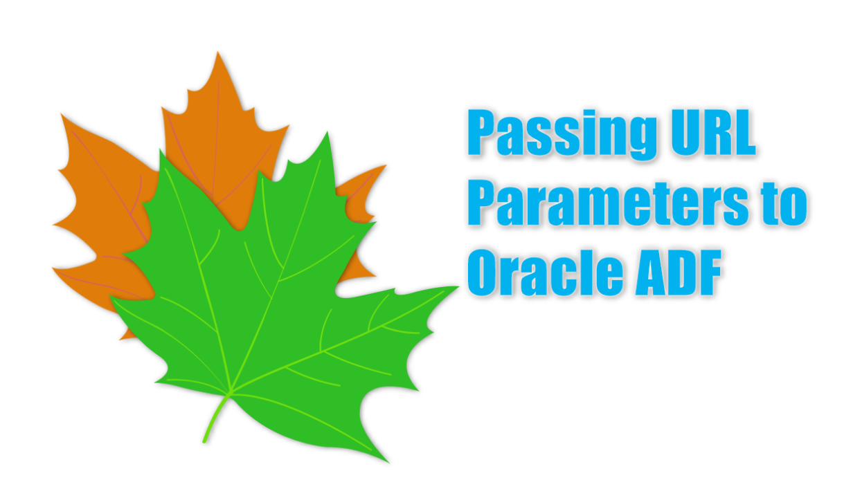 Passing URL parameter to Oracle ADF Passing URL parameter to Oracle ADF
