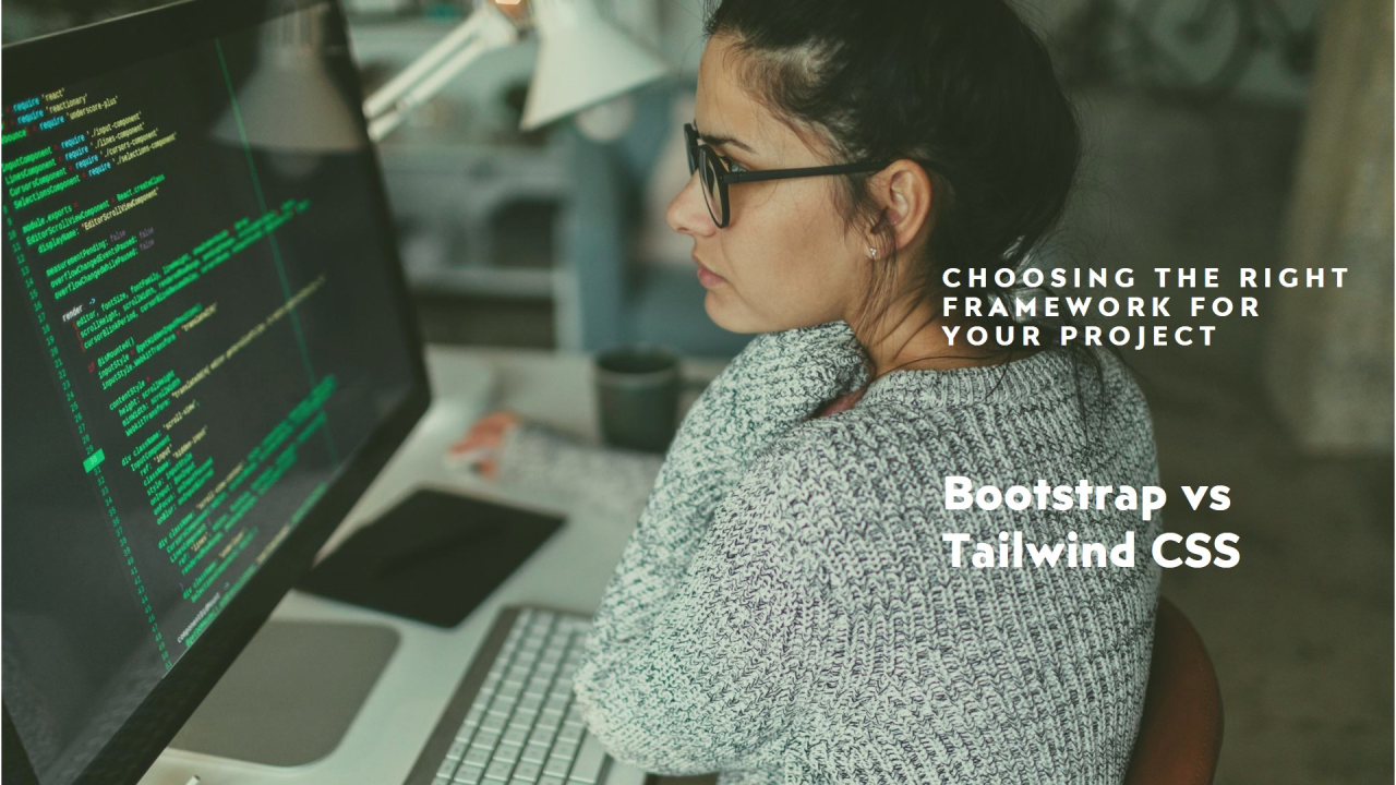 Bootstrap vs Tailwind CSS: Choosing the Right Framework for Your Project Bootstrap vs Tailwind CSS: Choosing the Right Framework for Your Project