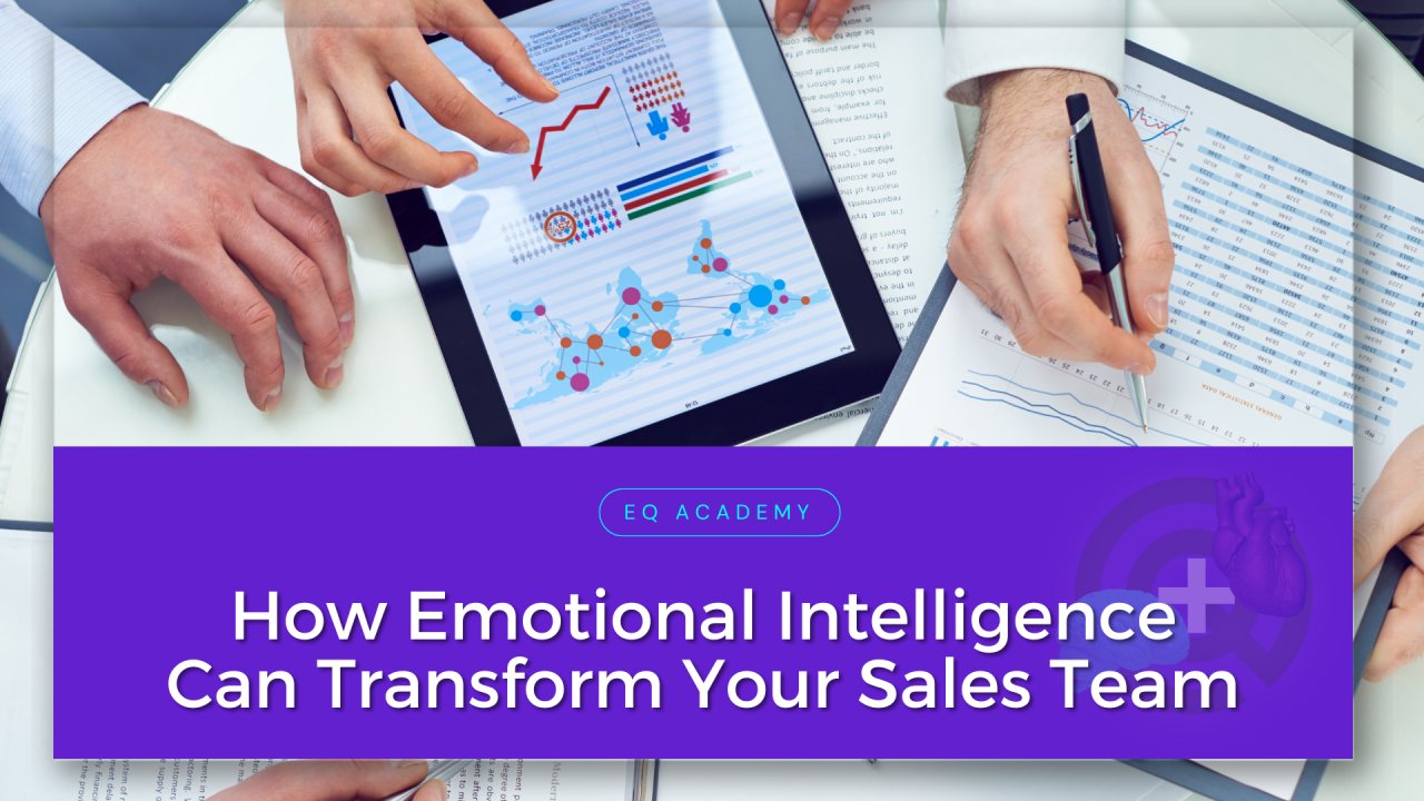 How Emotional Intelligence Can Transform Your Sales Team How Emotional Intelligence Can Transform Your Sales Team