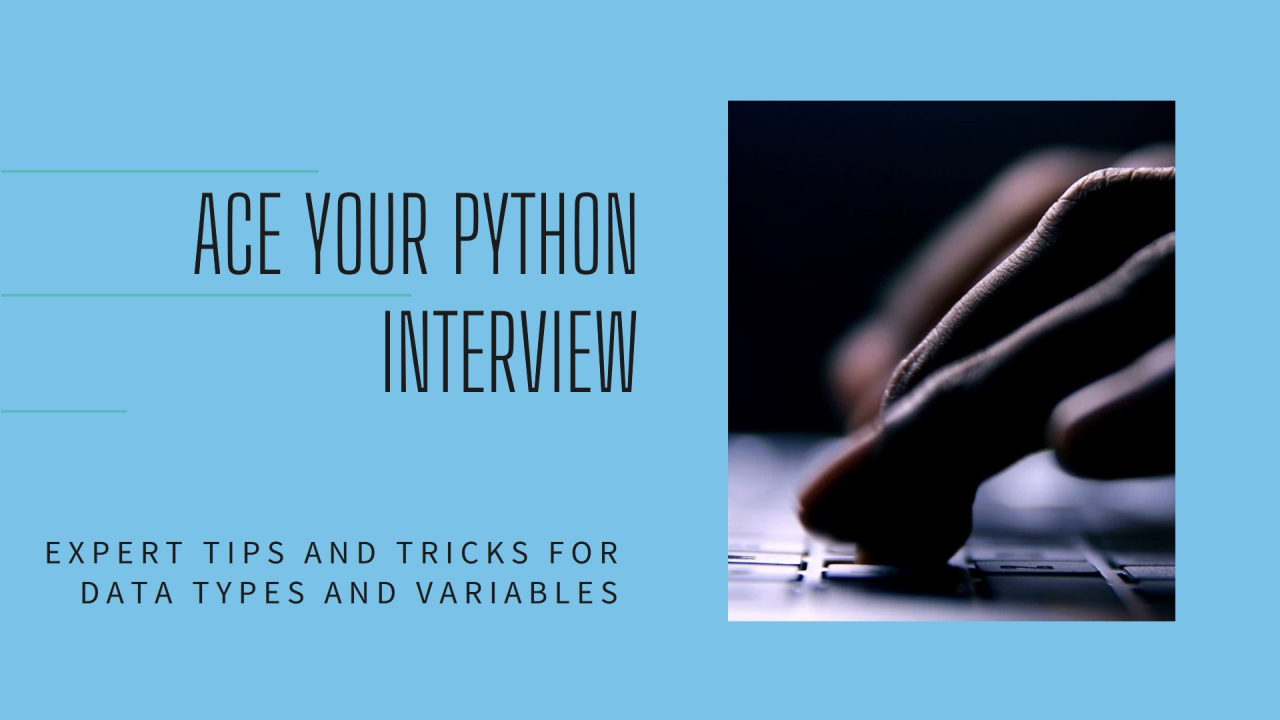 Topic 1 : Data Types and Variables-Python Interview Questions & Answers Topic 1 : Data Types and Variables-Python Interview Questions & Answers