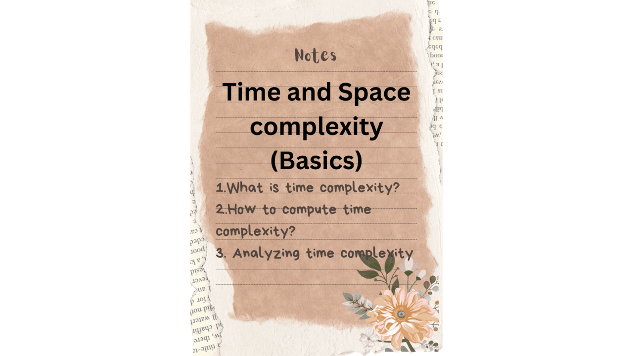 Time and space Complexity Time and space Complexity