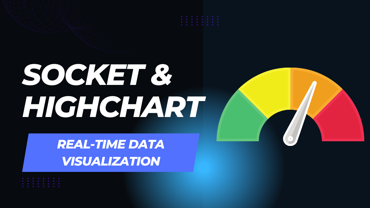 Socket & HighChart Gauge: Real-Time Data Visualization Socket & HighChart Gauge: Real-Time Data Visualization