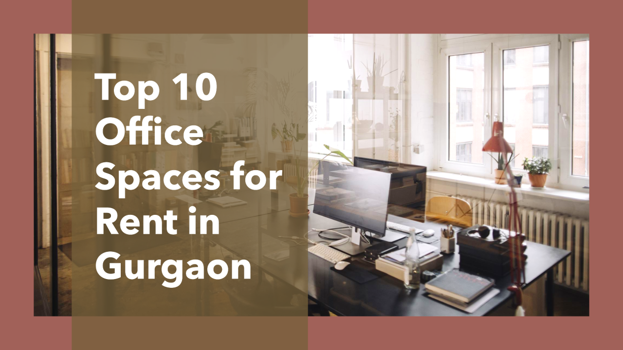 Top 10 Office Spaces for Rent in Gurgaon | myHQ by ANAROCK Top 10 Office Spaces for Rent in Gurgaon | myHQ by ANAROCK