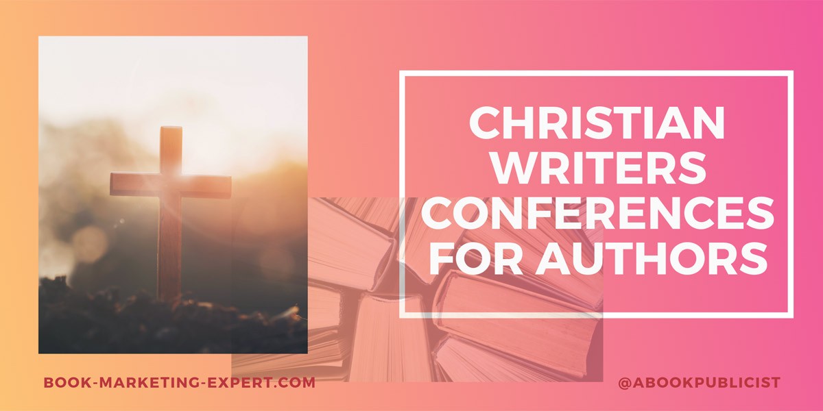 Christian Writers’ Conferences for 2023 Christian Writers’ Conferences for 2023