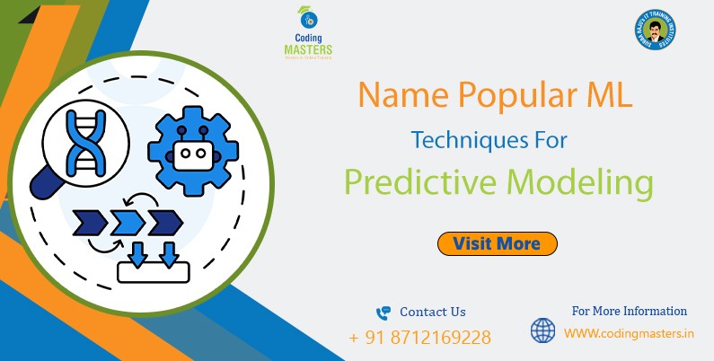 Name popular ML techniques for predictive modeling. Name popular ML techniques for predictive modeling.