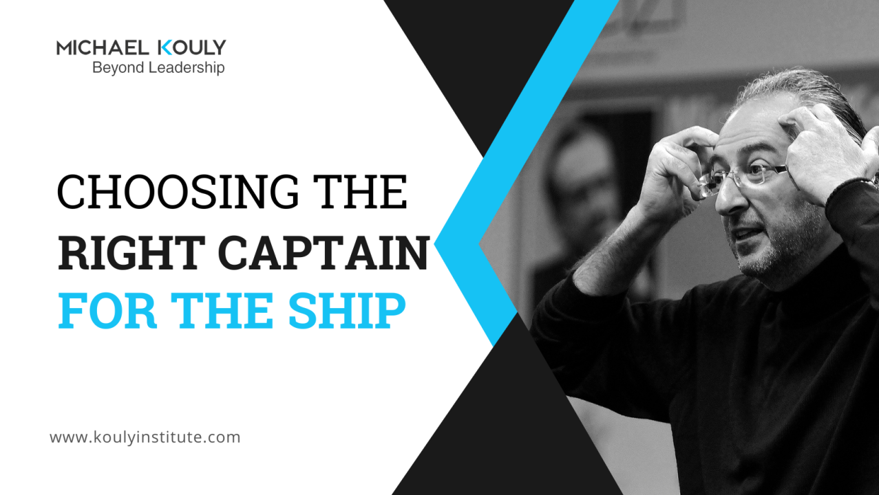 Navigating Transformation: Choosing the Right Captain for the Ship Navigating Transformation: Choosing the Right Captain for the Ship