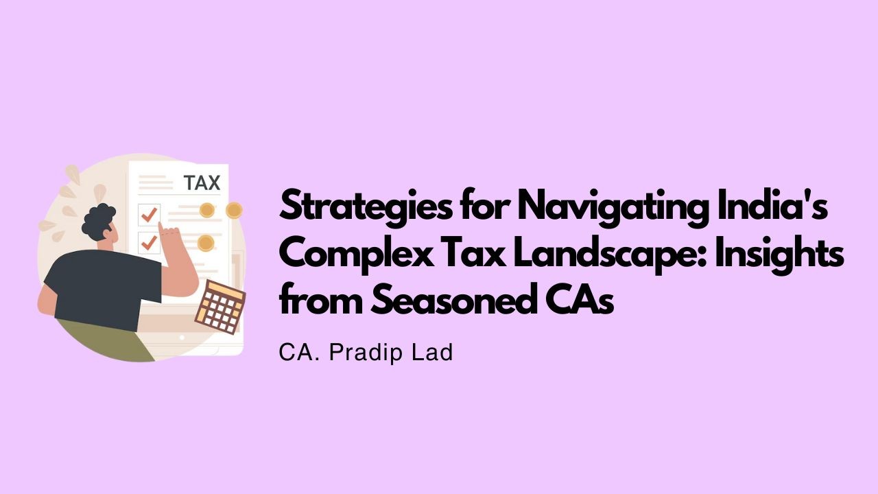 Strategies for Navigating India's Complex Tax Landscape: Insights from ... Strategies for Navigating India's Complex Tax Landscape: Insights from ...