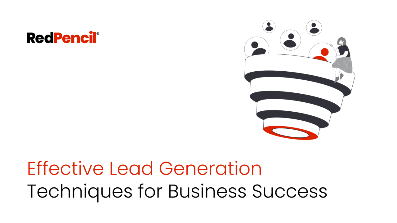 Effective Lead Generation Techniques for Business Success Effective Lead Generation Techniques for Business Success
