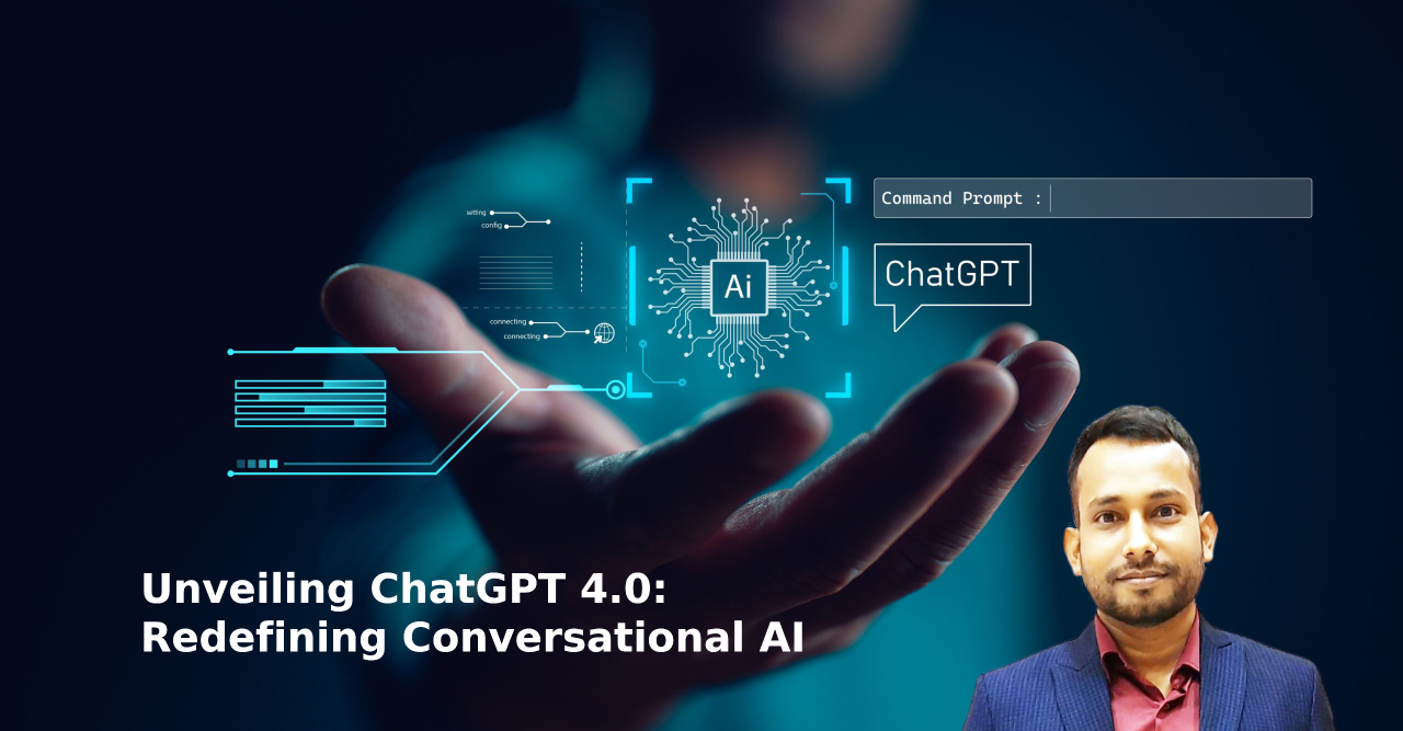 Unveiling ChatGPT 4.0: Redefining Conversational AI Unveiling ChatGPT 4.0: Redefining Conversational AI