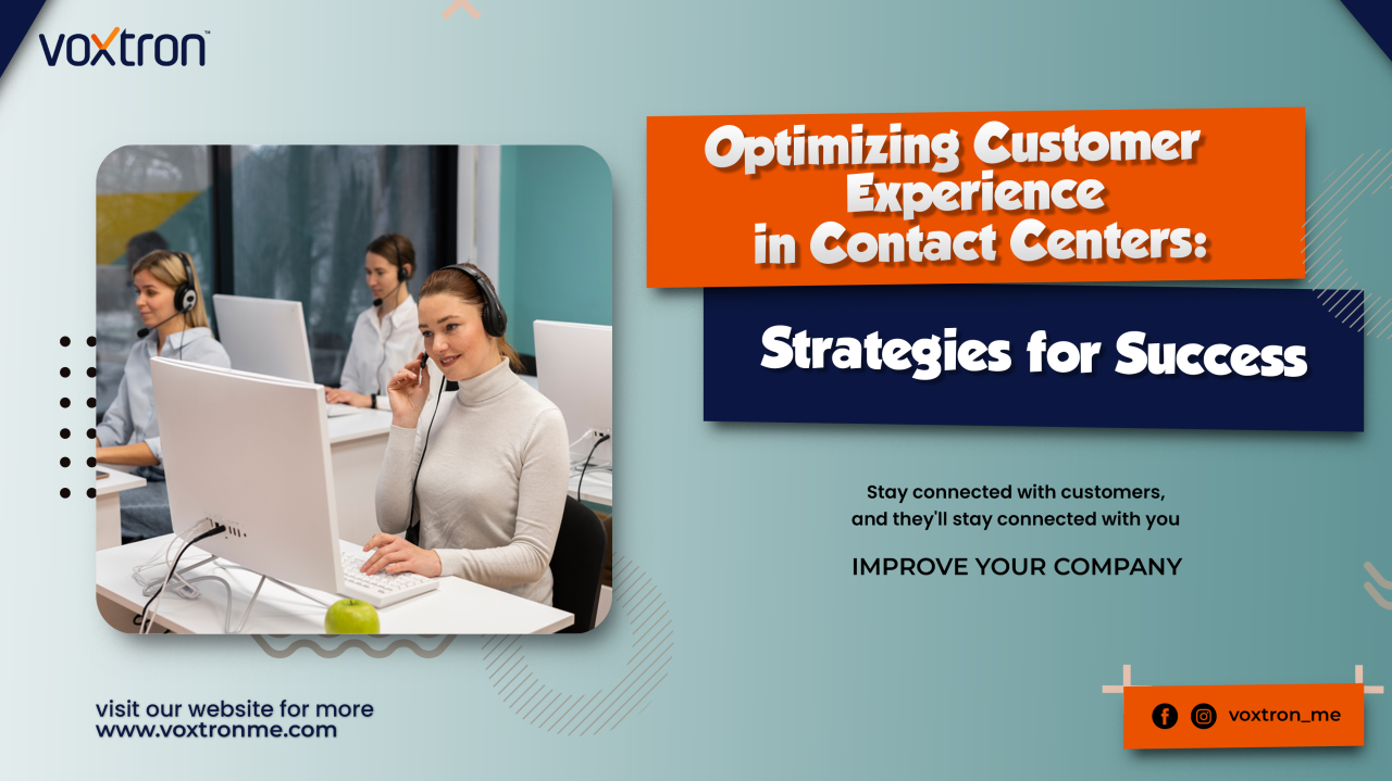 Optimizing Customer Experience in Contact Centers: Strategies for Success Optimizing Customer Experience in Contact Centers: Strategies for Success