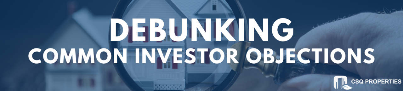 Investor Insights: Debunking Common Objections Investor Insights: Debunking Common Objections
