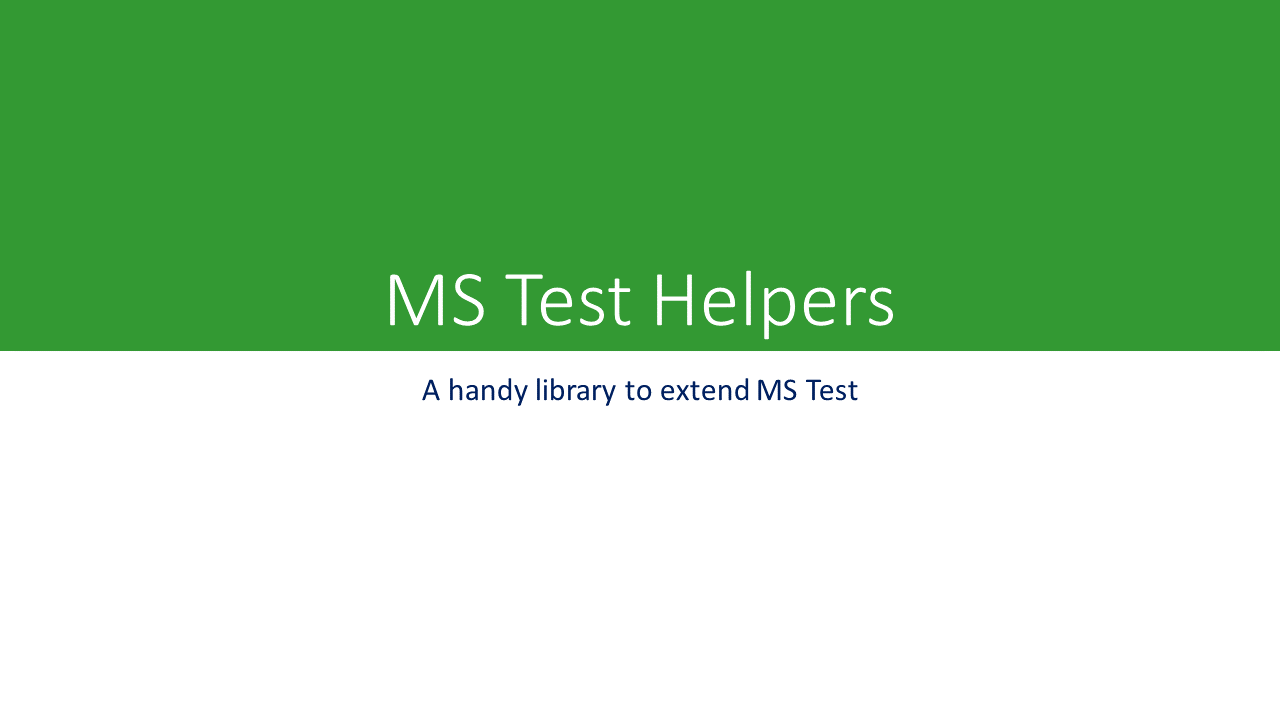 MSTest Helper, a NuGet Library MSTest Helper, a NuGet Library