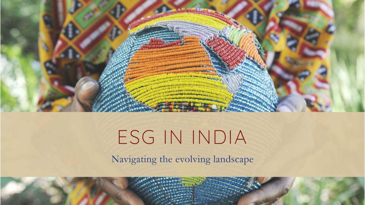 Navigating the Evolving Landscape of ESG in India Navigating the Evolving Landscape of ESG in India