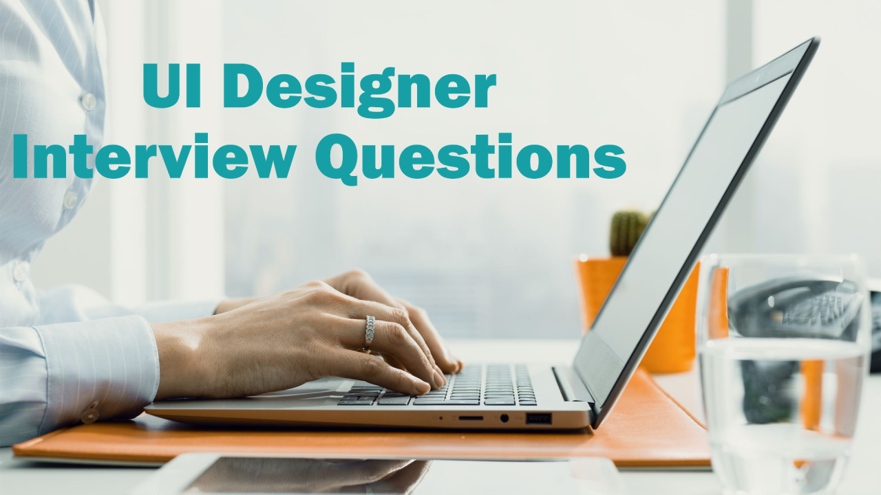 UI Designer Interview Questions and Answers UI Designer Interview Questions and Answers