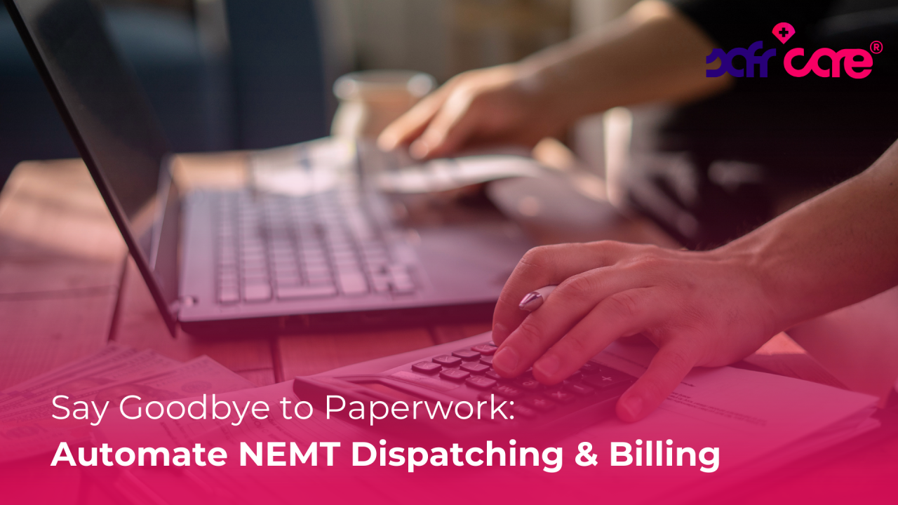 Say Goodbye to Paperwork: Safr Care Automates NEMT Dispatch Say Goodbye to Paperwork: Safr Care Automates NEMT Dispatch