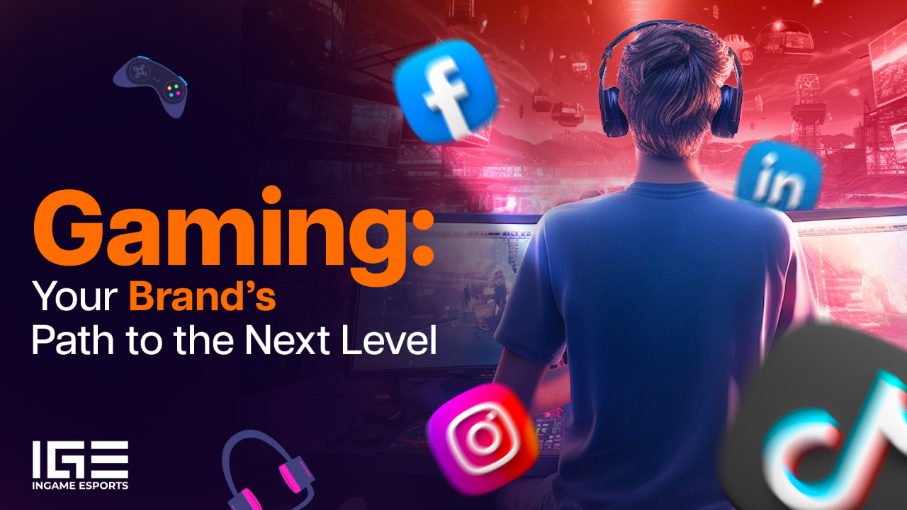 Elevate Your Brand with Gaming Elevate Your Brand with Gaming