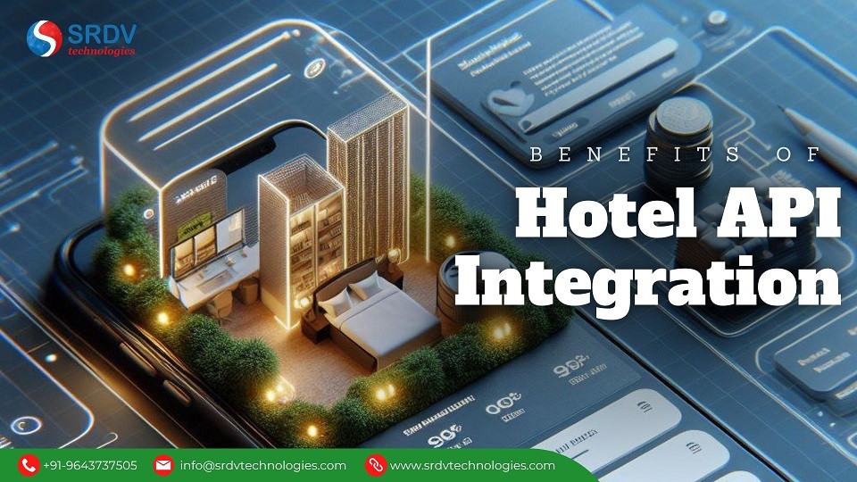 Benefits of Hotel API Integration Benefits of Hotel API Integration