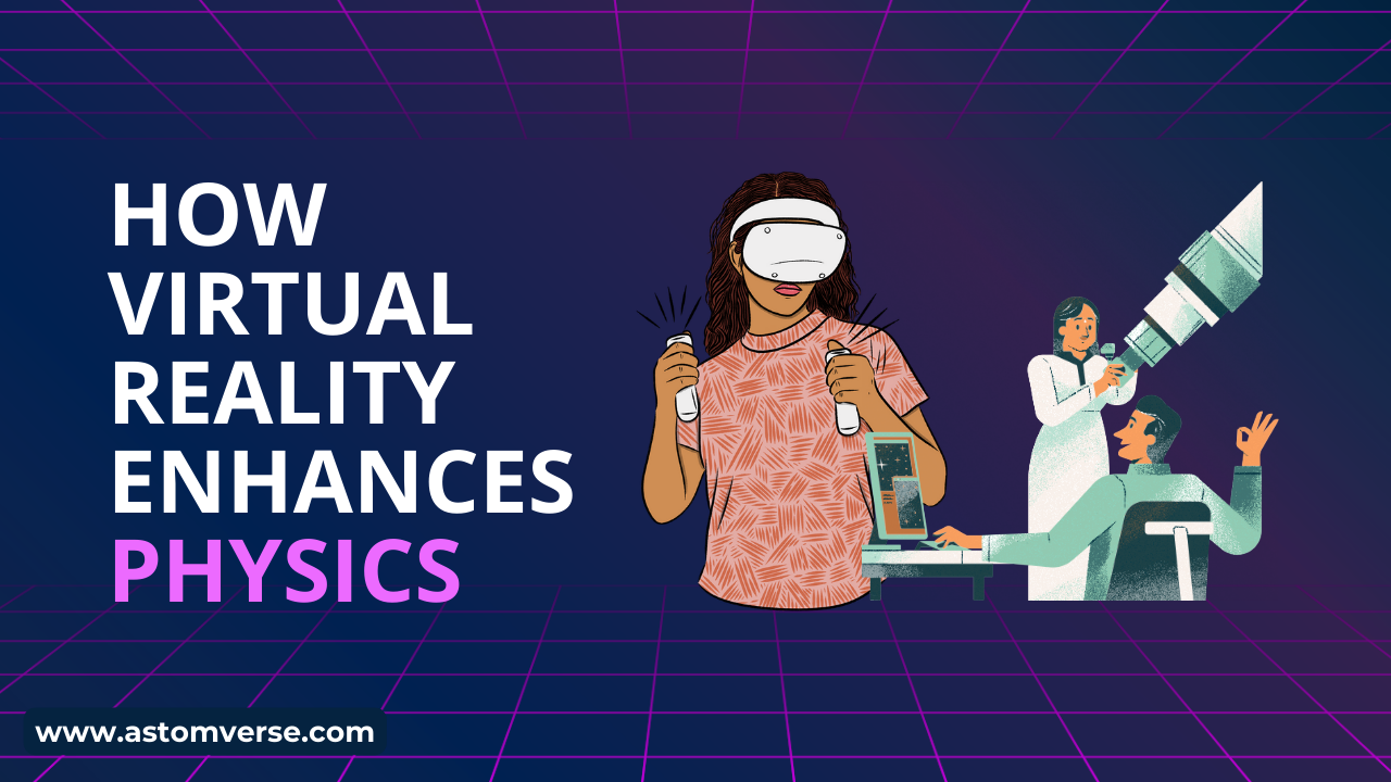 How Virtual Reality Enhances Physics Learning How Virtual Reality Enhances Physics Learning