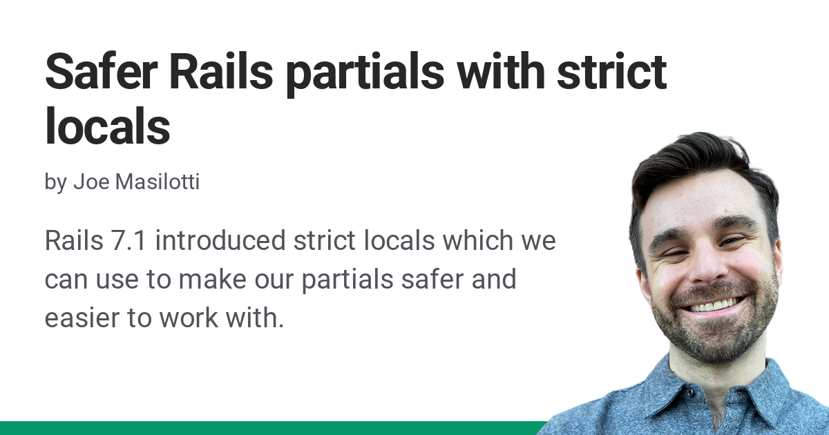 Safer Rails partials with strict locals Safer Rails partials with strict locals