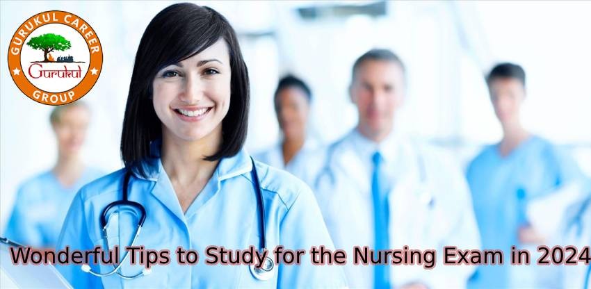 Wonderful Tips to Study for the Nursing Exam in 2024 Wonderful Tips to Study for the Nursing Exam in 2024