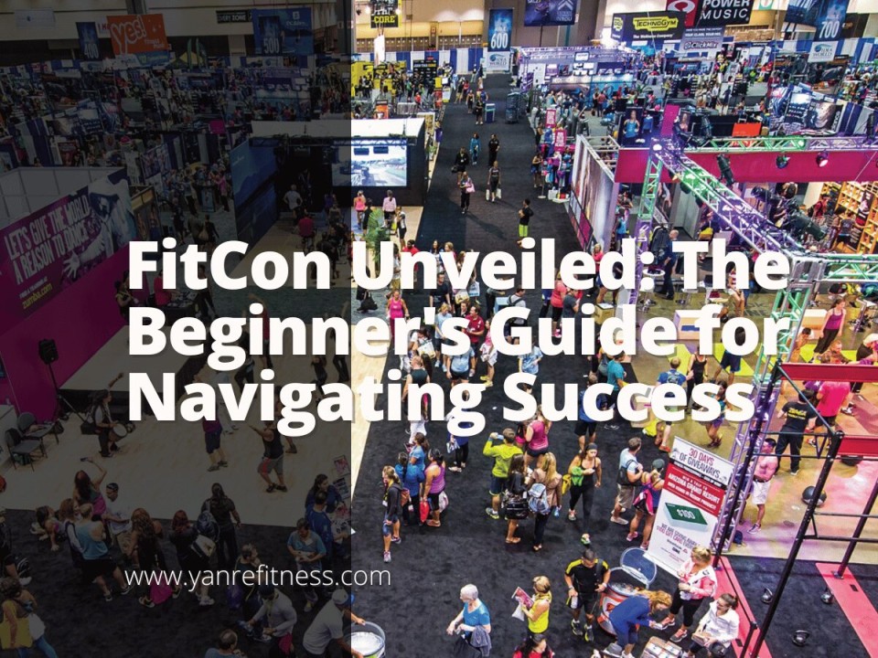 FITCON UNVEILED: THE BEGINNER’S GUIDE FOR NAVIGATING SUCCESS FITCON UNVEILED: THE BEGINNER’S GUIDE FOR NAVIGATING SUCCESS