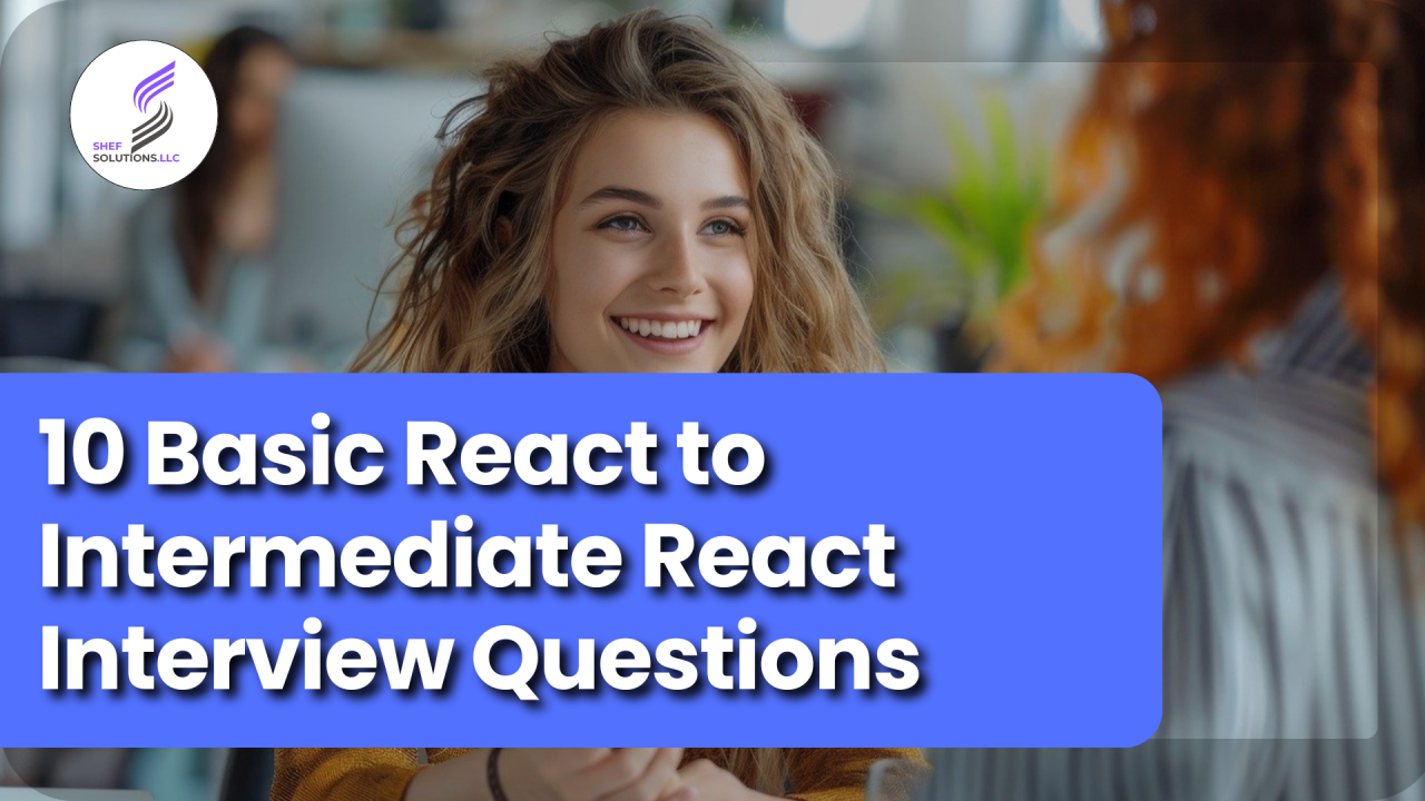 10 Basic React To Intermediate React Interview Questions 10 Basic React To Intermediate React Interview Questions